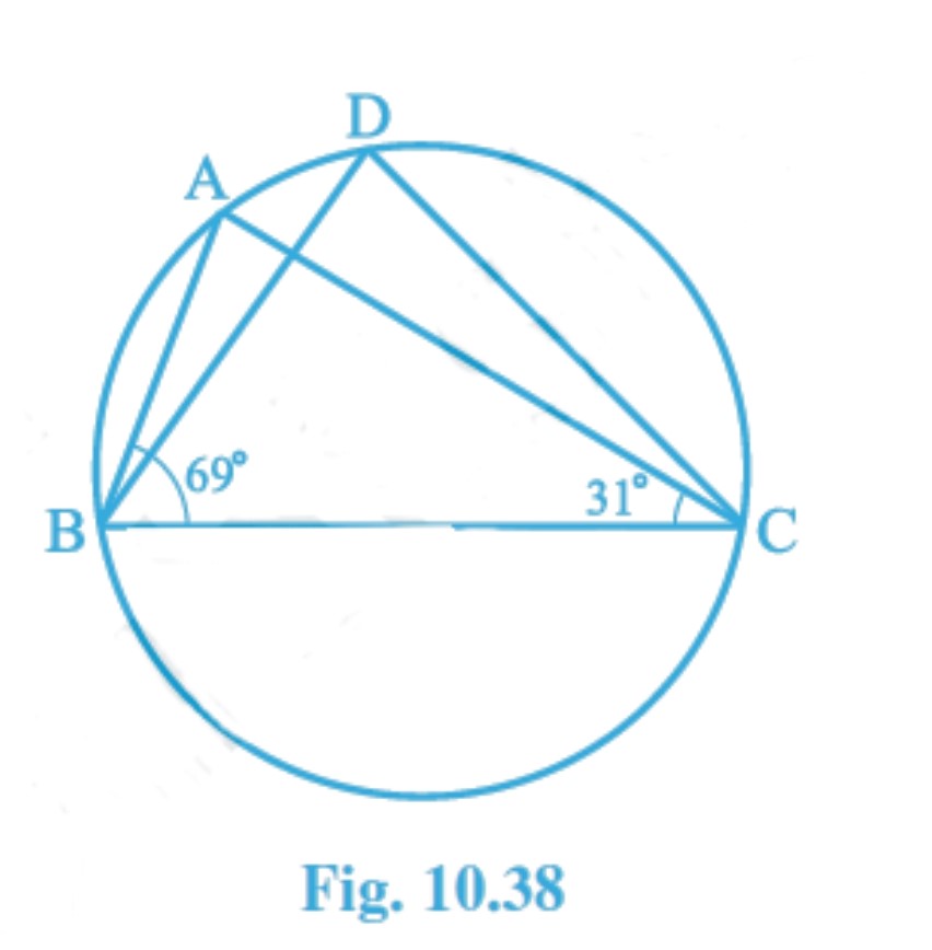 In Fig. 10.38, ∠ ABC = 69°, ∠ ACB = 31°, find ∠ BDC.